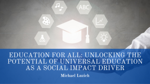 Education for All: Unlocking the Potential of Universal Education as a ...